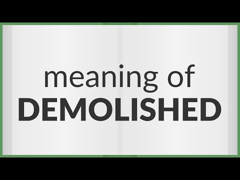 Demolished | meaning of Demolished