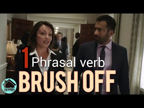 Phrasal verb: Brush off, just one meaning