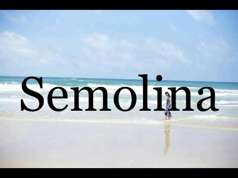 How To Pronounce Semolina🌈🌈🌈🌈🌈🌈Pronunciation Of Semolina