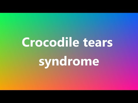 Crocodile tears syndrome - Medical Meaning and Pronunciation