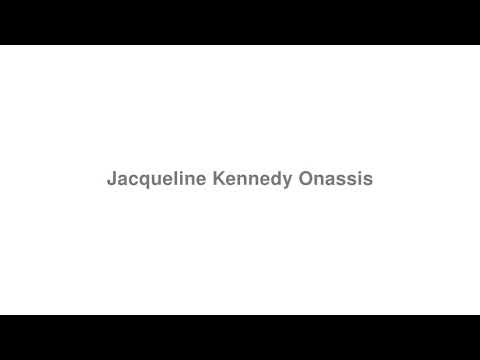 How to Pronounce "Jacqueline Kennedy Onassis"