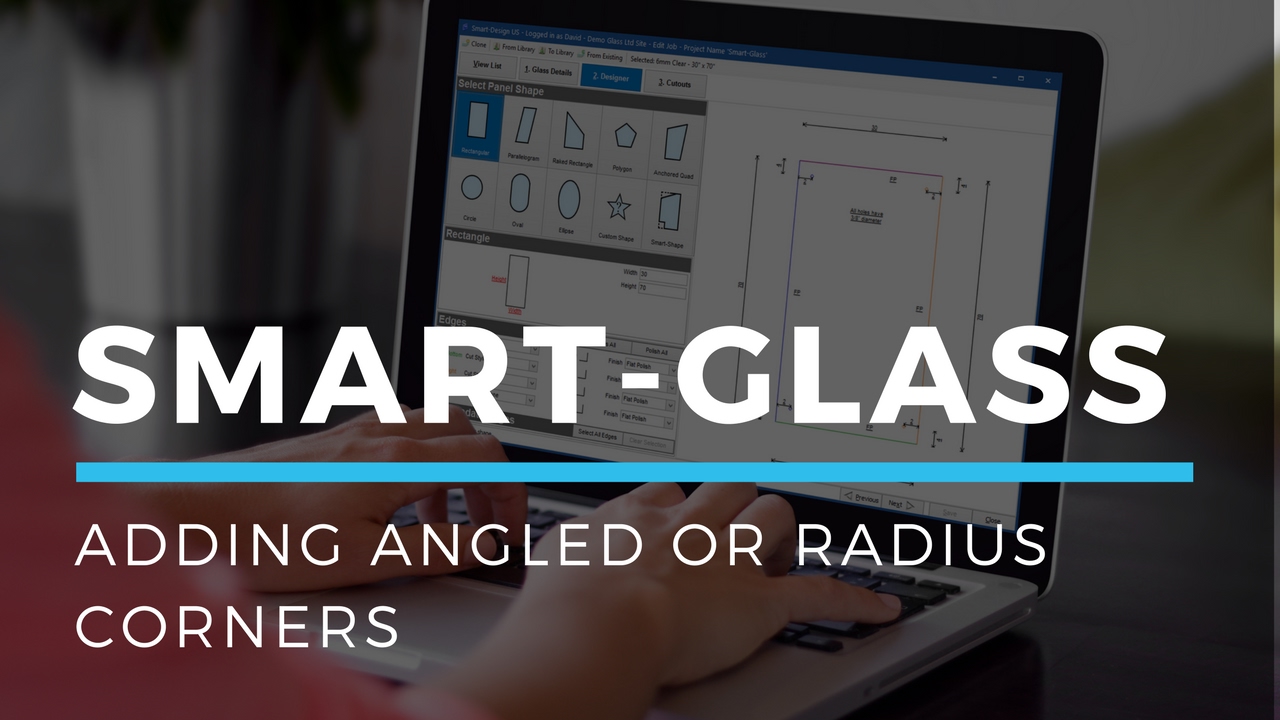 Smart-Glass: Adding angled or radius corners