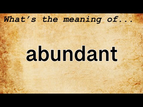 Abundant Meaning : Definition of Abundant