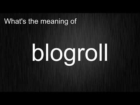 What's the meaning of "blogroll", How to pronounce blogroll?
