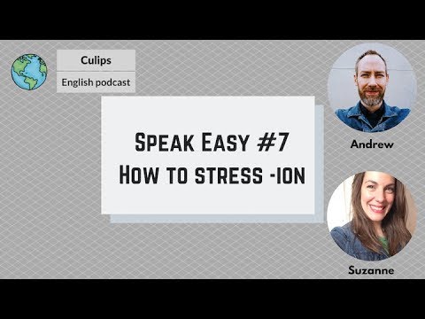 Speak Easy #7 - How to stress -ion words