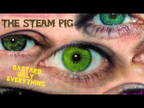 THE STEAM PIG - I Fear The Head / The Noble Art Of Human Sacrifice ( 2004 )