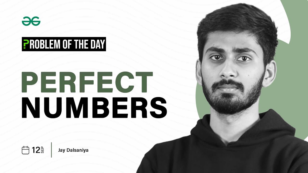 GFG POTD: 12/09/2023 | Perfect Numbers | Problem of the Day GeeksforGeeks