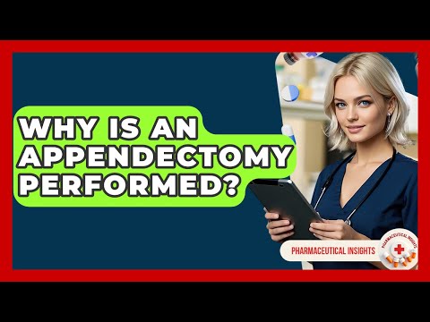 Why Is An Appendectomy Performed? - Pharmaceutical Insights