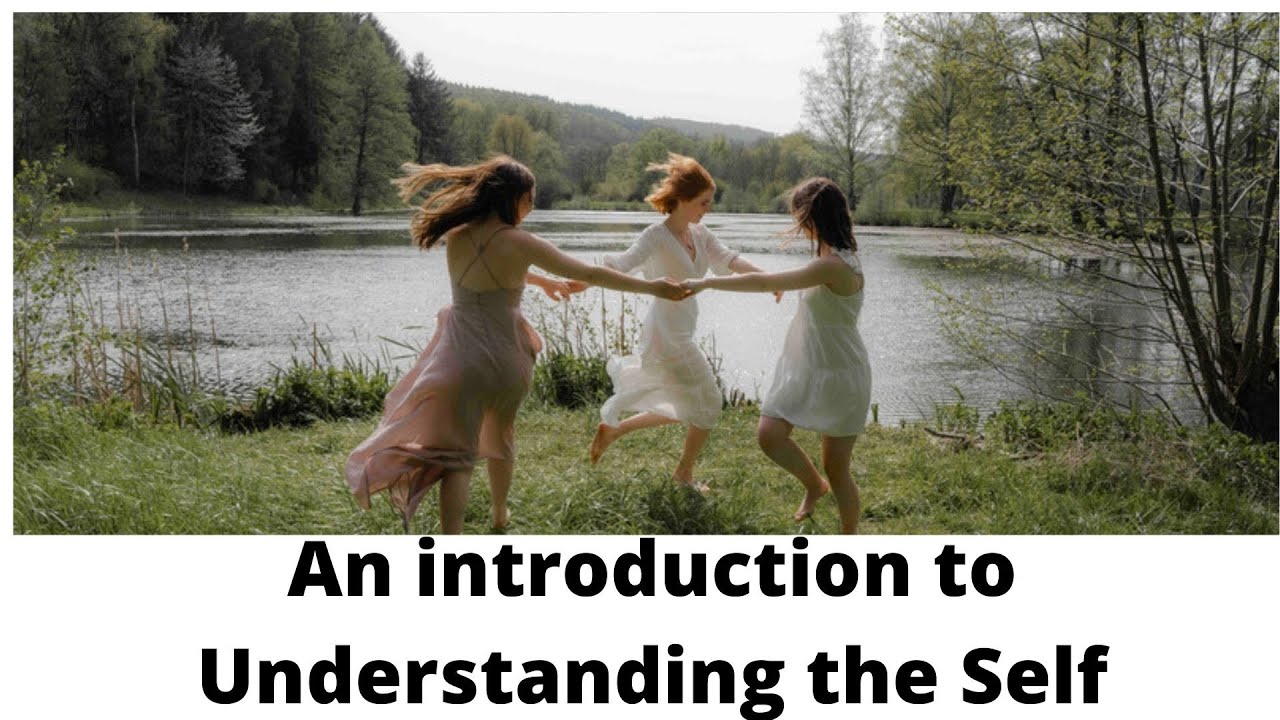 An Introduction to Understanding the Self