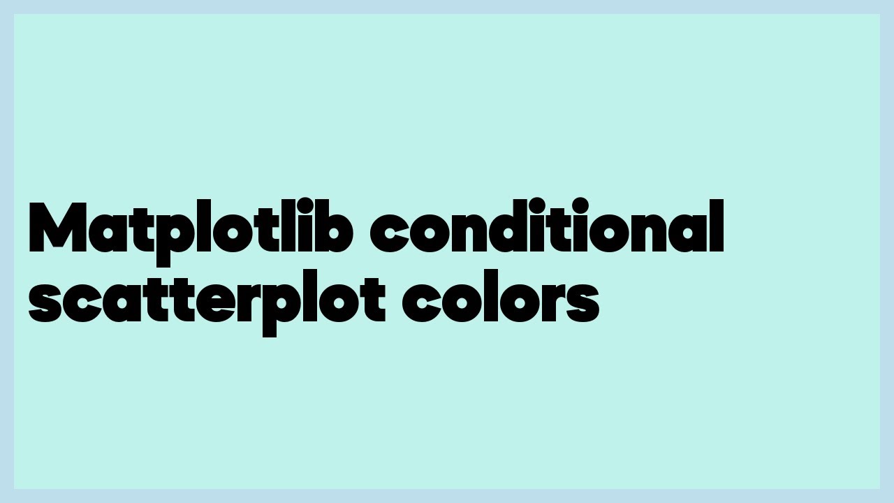 Matplotlib conditional scatterplot colors  (1 answer)