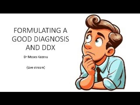 FORMULATING A GOOD DIAGNOSIS AND DDX