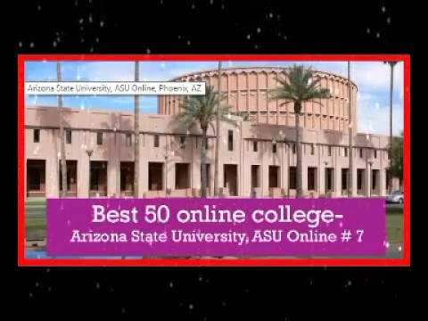 Best 50 online college in usa Arizona State University,ASU Online # 7
