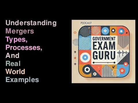 Understanding Mergers- Types, Processes, and Real World Examples