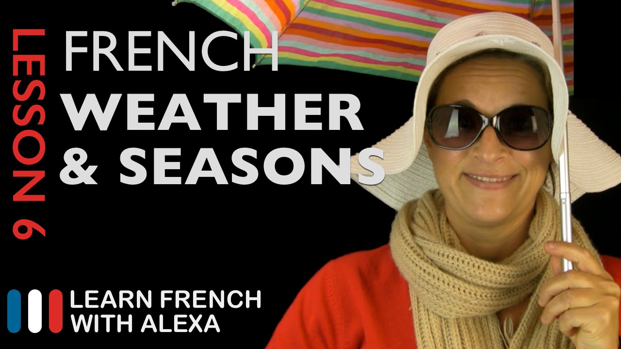 The French Weather & Seasons (French Essentials Lesson 6)