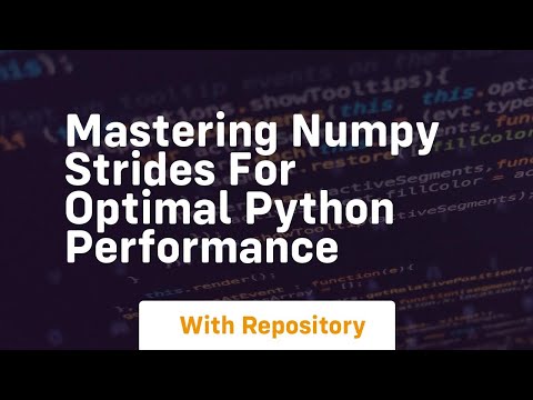 mastering numpy strides for optimal python performance