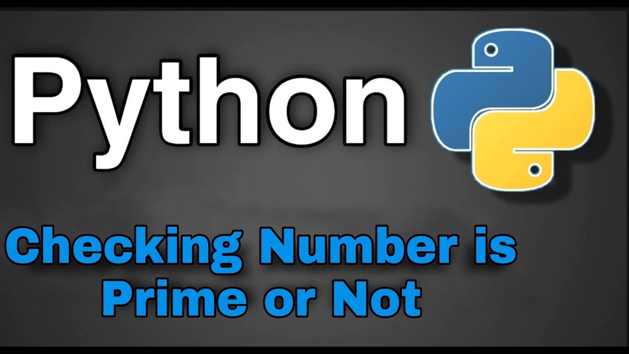 Python Practice Programs: Number is Prime number or Not