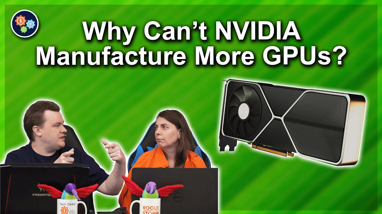 Why Can't NVIDIA Manufacture More GPUs? - Tech Deals