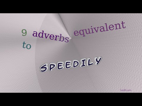 speedily - 9 adverbs which are synonym of speedily (sentence examples)