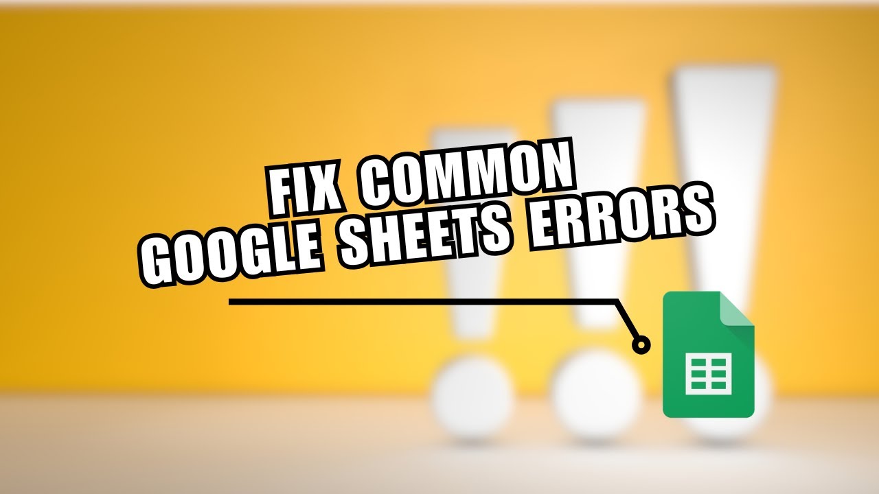 How to Fix Common Google Sheets Errors (Ref, Value, and More)