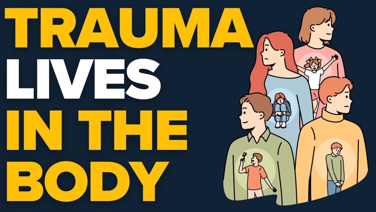 The Hidden Link Between Trauma and the Body
