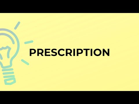What is the meaning of the word PRESCRIPTION?