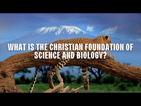 What is the Christian Foundation of Science and Biology? | Top-Rated Biology Curriculum