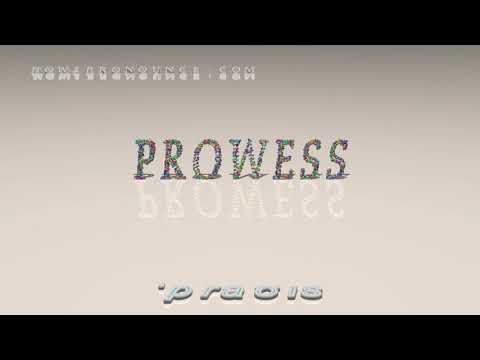 prowess - pronunciation + Examples in sentences and phrases