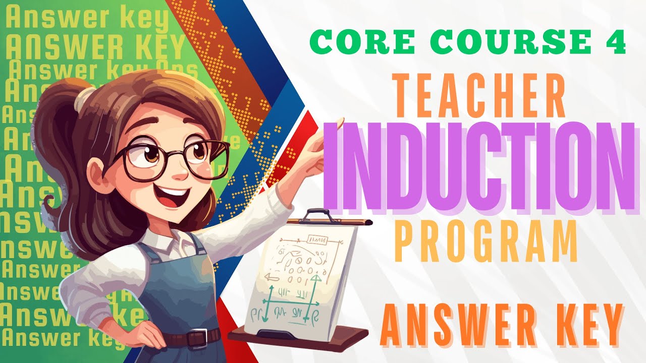 Teacher Induction Program_ Core Course 4: Module 1-2 ANSWER KEY