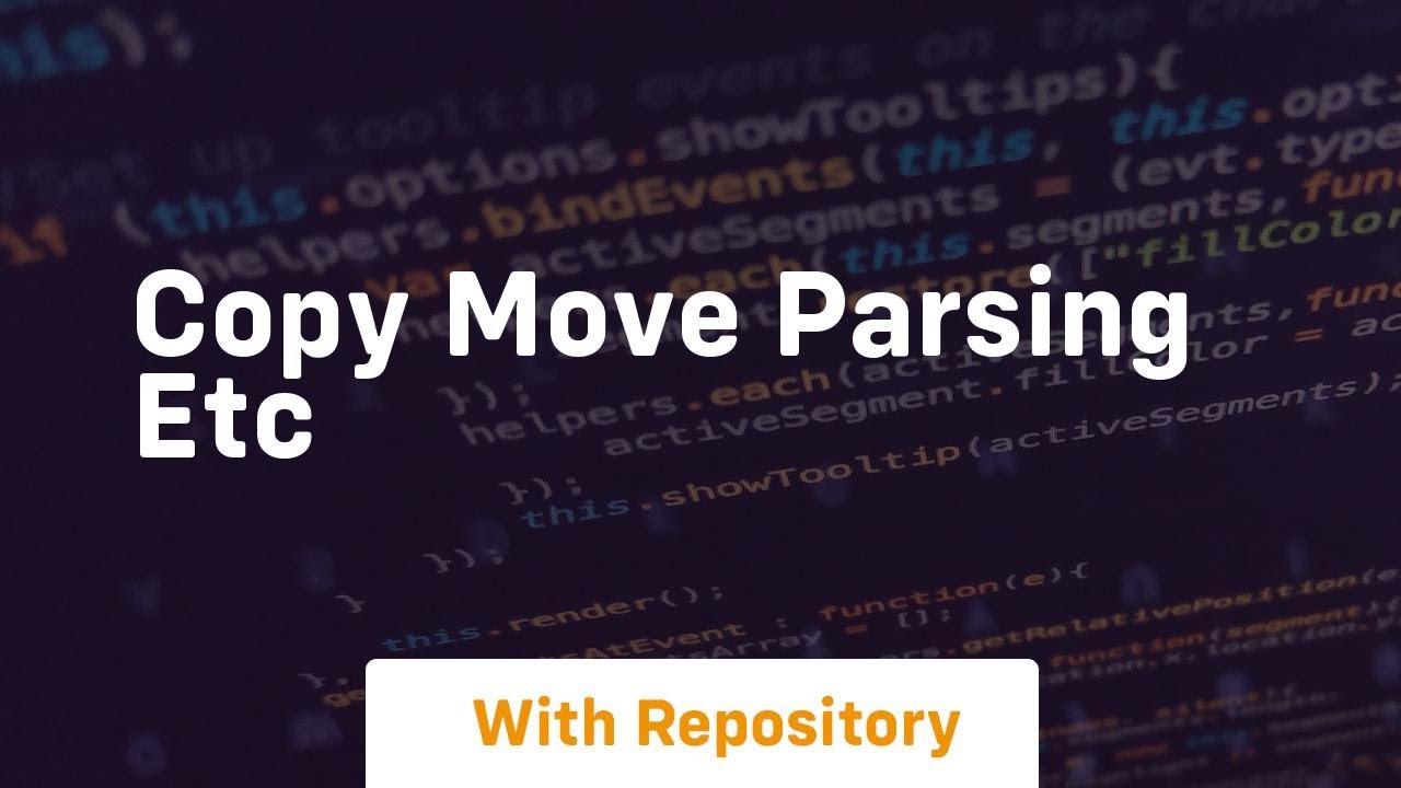 Copy move parsing etc