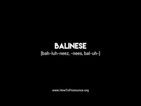 How to Pronounce "balinese"