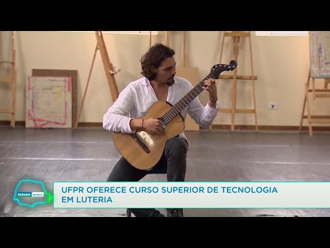 UFPR oferece curso superior de tecnologia em Luteria- 22/08/22