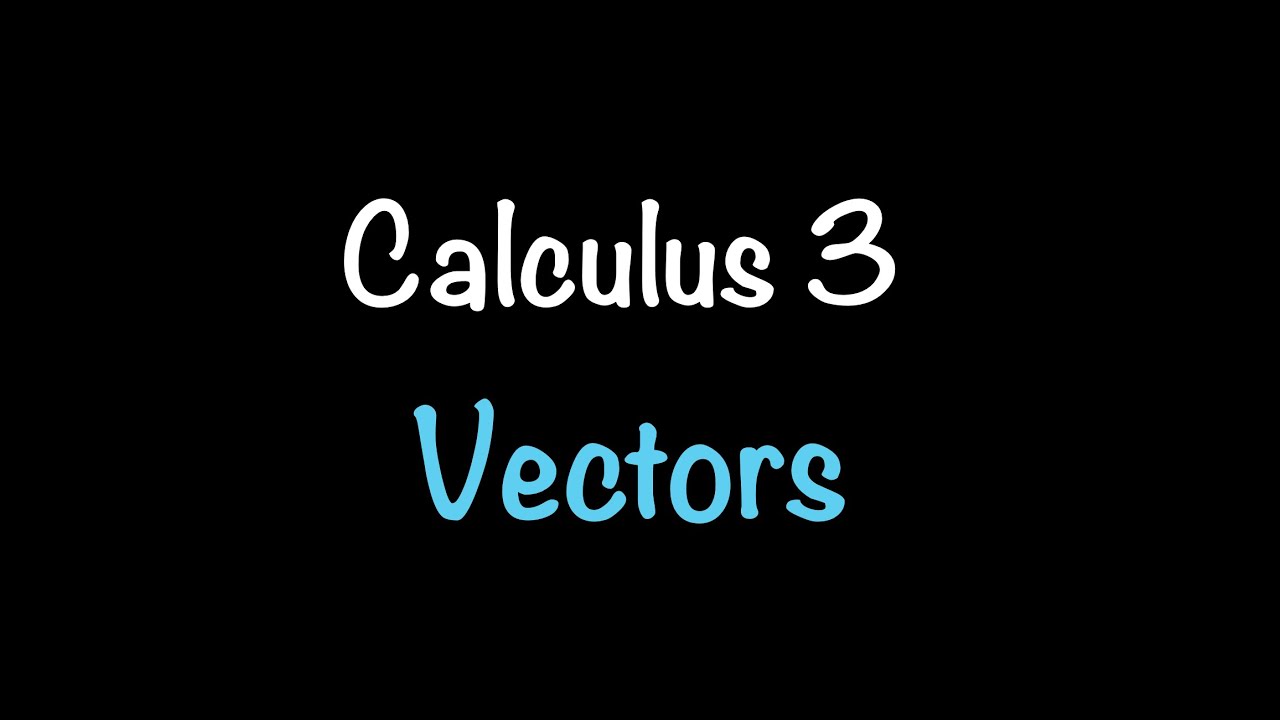 Calculus 3: Vectors (Video #2) | Math with Professor V