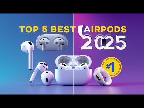 5 Best AirPods to Buy in 2025 — Ultimate Wireless Earbuds Review
