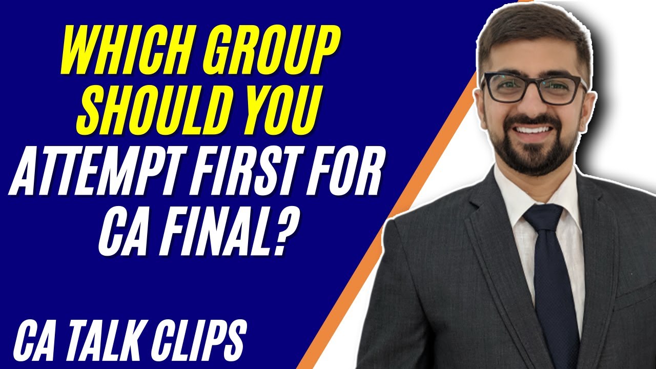 Which Group Should You Attempt First For CA Final? | CA Talk Clips