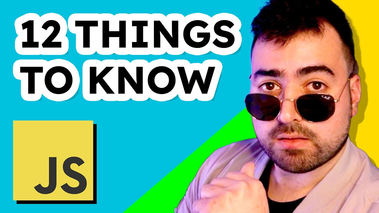 12 Things Every JavaScript Developer Should Know