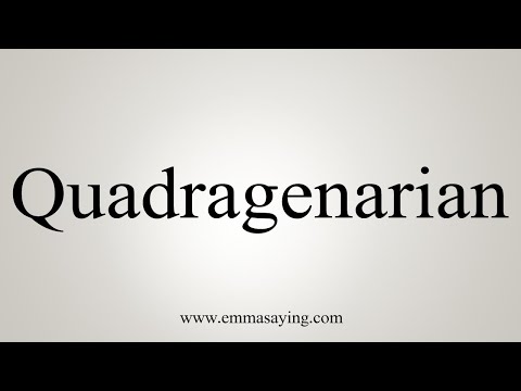 How To Say Quadragenarian