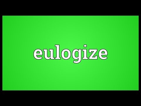 Eulogize Meaning