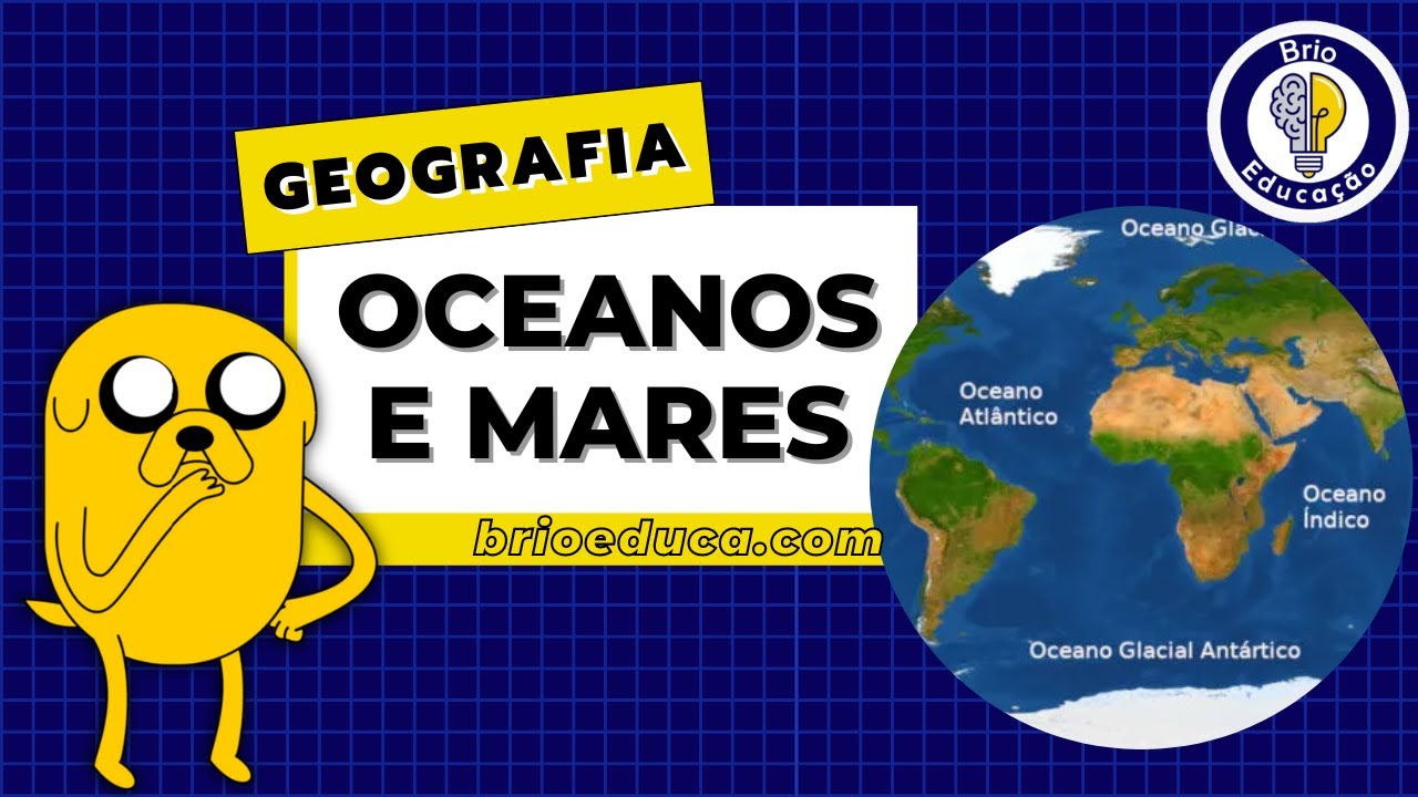 Geografia: Oceanos e Mares | Brio Educação