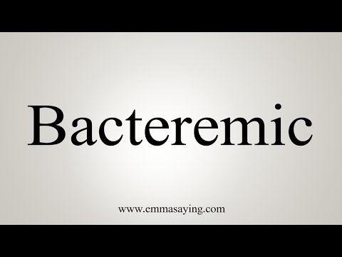 How To Say Bacteremic