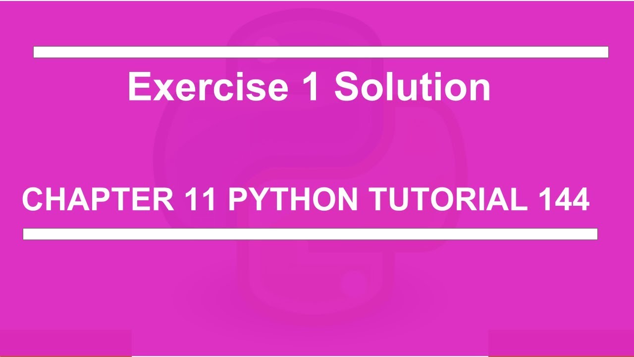 Exercise 1 solution  : Python tutorial 144