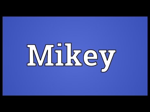 Mikey Meaning