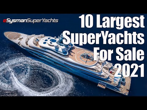 10 Largest SuperYachts for sale: 2021