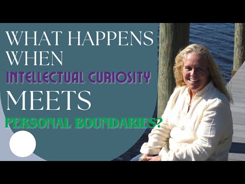 Intellectual Curiosity Meets Personal Boundaries