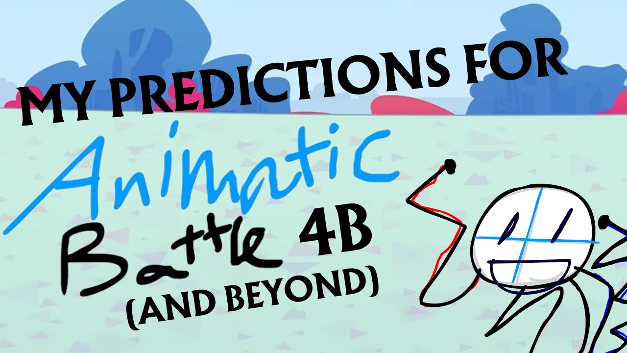 My Predictions For Animatic Battle 4B (And Beyond)