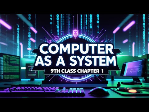 Computer as a System | 9th Class Computer Science Chapter 1 (PTB 2025) | Full Lecture | New Book