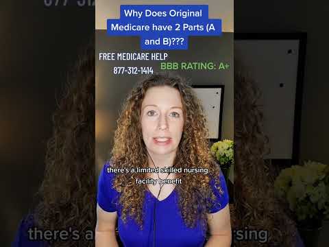 Why Does Original Medicare have 2 Parts (A and B)???