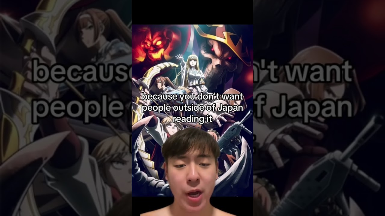 Imagine You Have A Series Called Overlord You Cancel It to Stop Others Outside Japan From Reading It