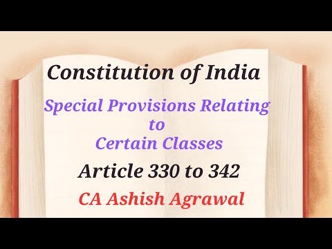 Constitution of India-Special Provisions Relating to Certain Classes | Article 330 to 342 #upsc
