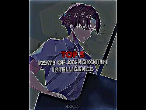 Top 5 feats of Ayanokoji in intelligence
