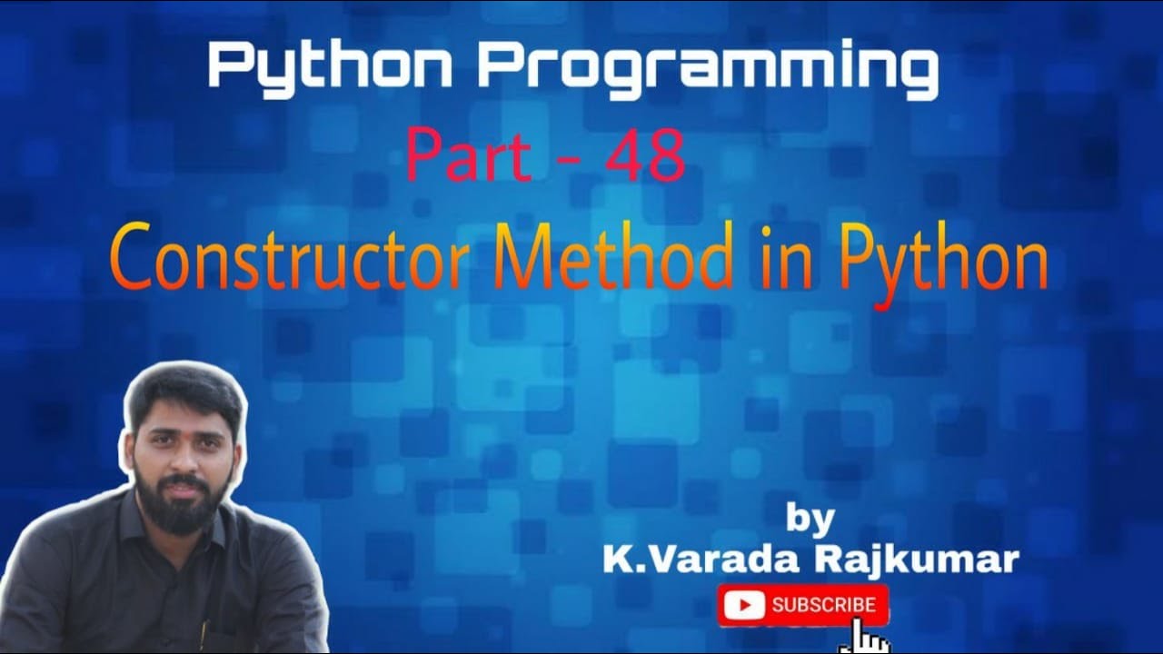 Python Programming (Part - 48) Constructor Method in Python